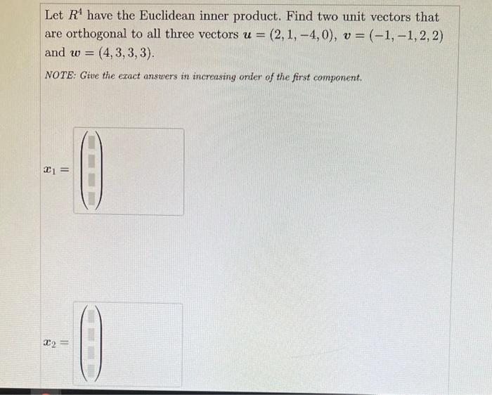 Solved Let R4 have the Euclidean inner product. Find two | Chegg.com