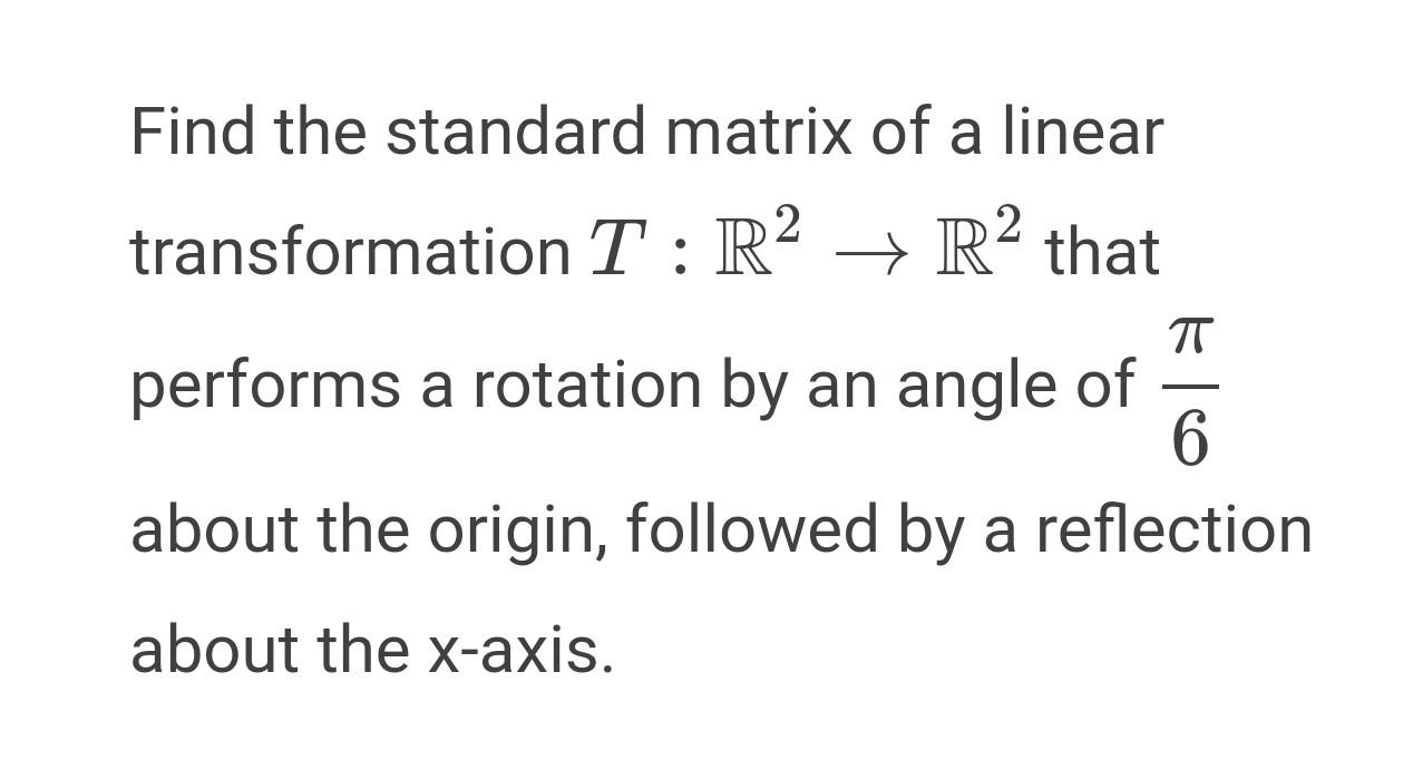 Solved Find the standard matrix of a linear transformation | Chegg.com
