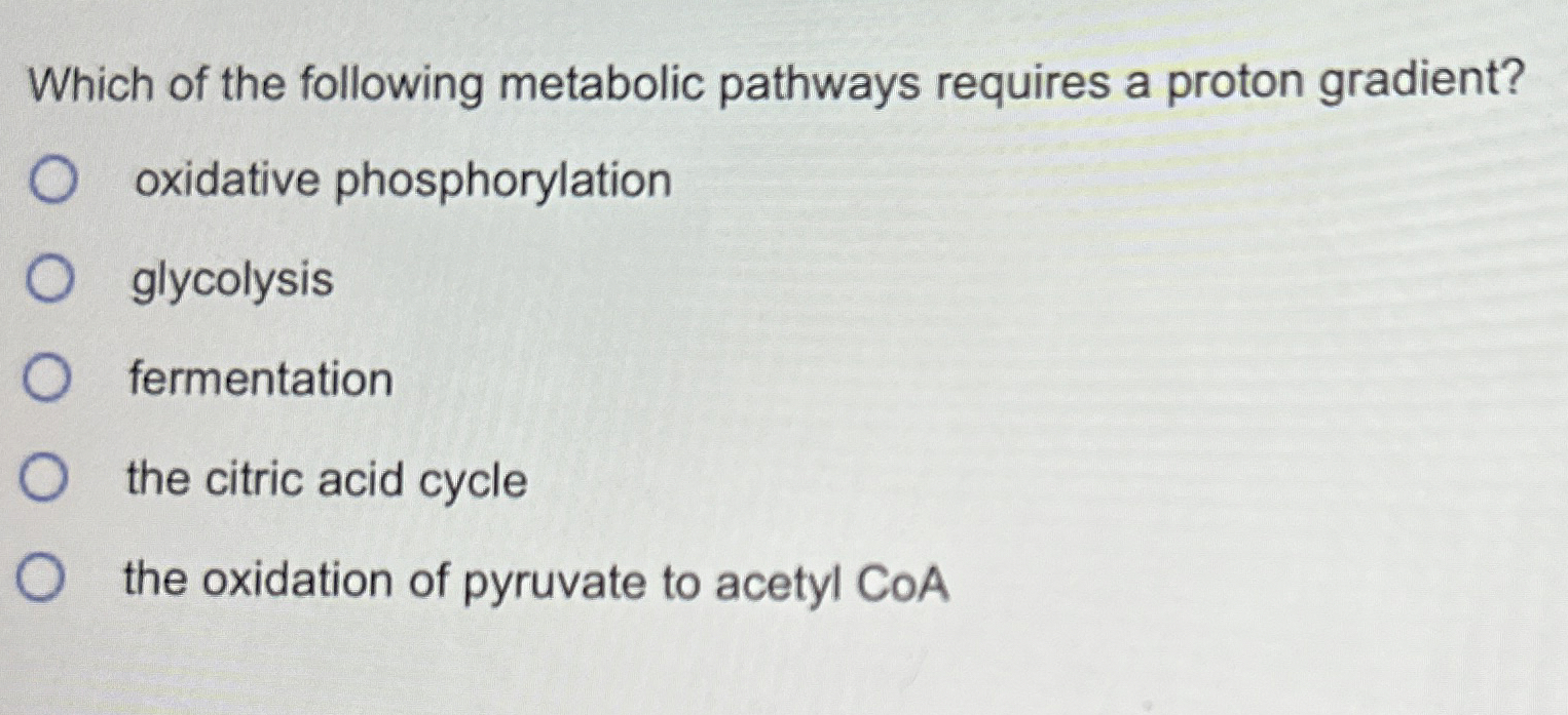 Solved Which of the following metabolic pathways requires a | Chegg.com