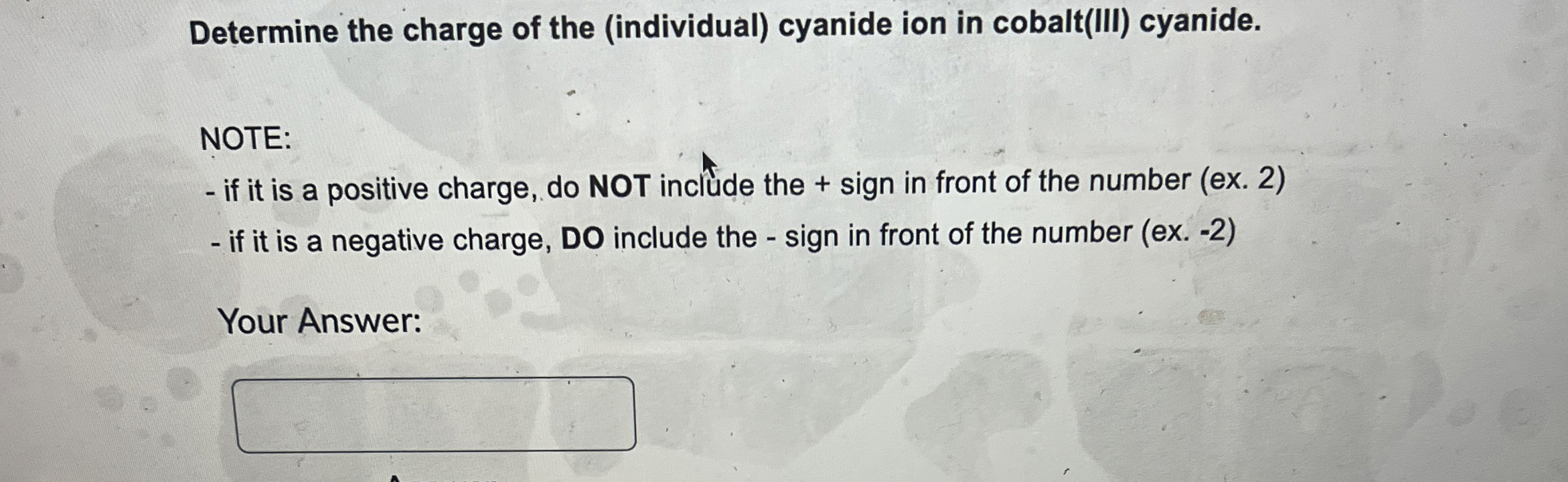 Solved Determine the charge of the (individual) ﻿cyanide ion | Chegg.com