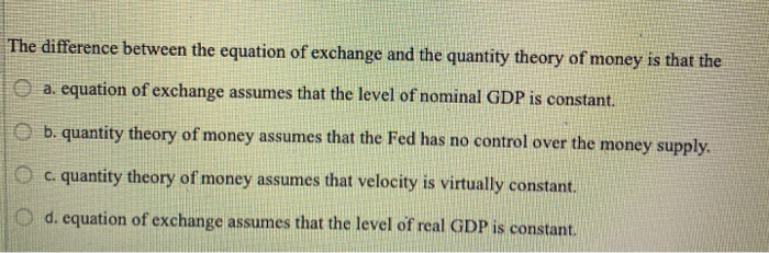 Solved The difference between the equation of exchange and | Chegg.com