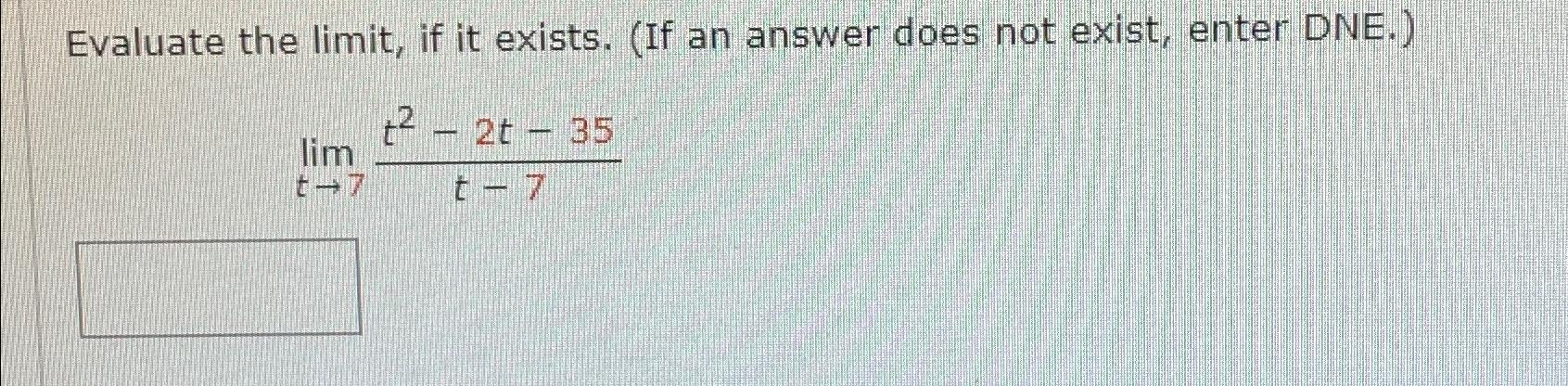 Solved Evaluate the limit, ﻿if it exists. (If an answer does | Chegg.com