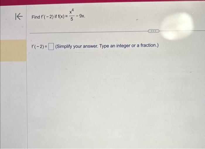 Solved Find F′ −2 If F X 5x4−9x F′ −2 Simplify Your