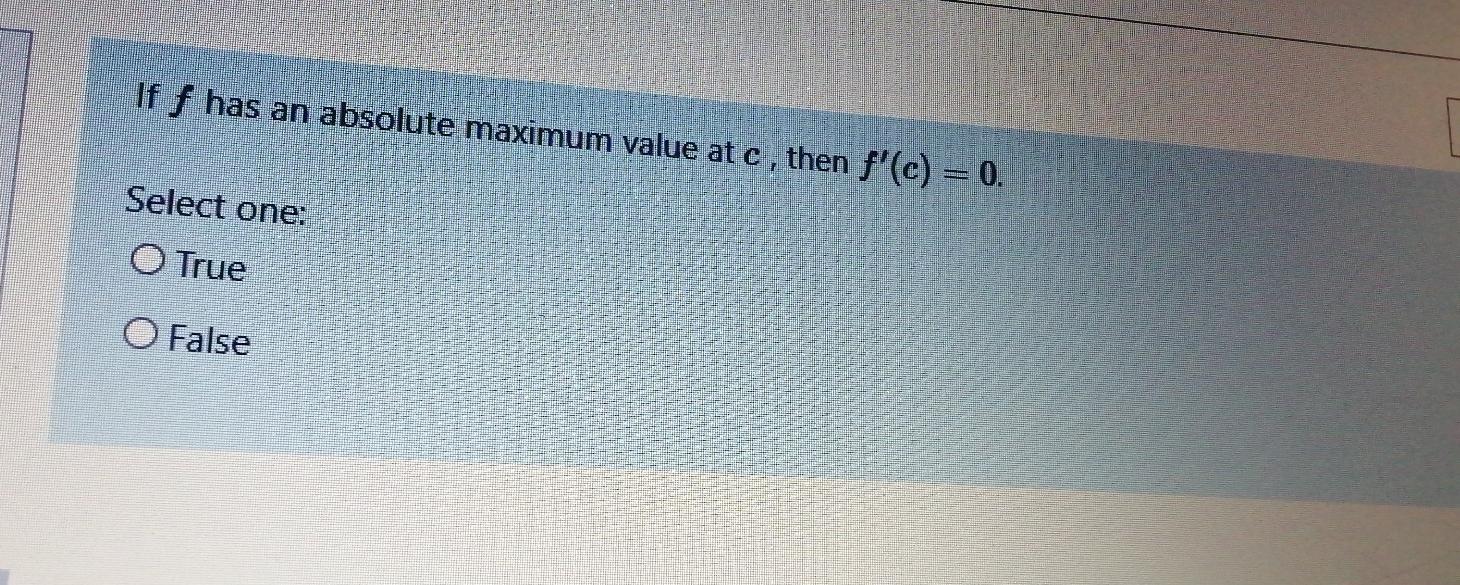 Solved If f has an absolute maximum value at c , then f'(c) | Chegg.com