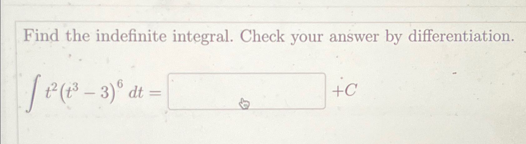 Solved Find the indefinite integral. Check your answer by | Chegg.com
