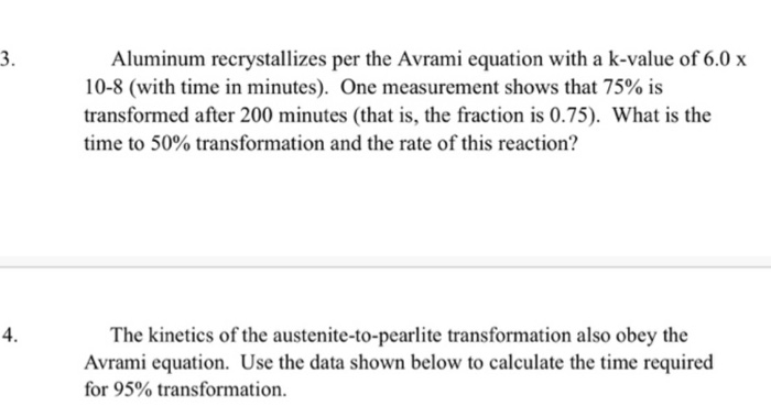Solved Aluminum recrystallizes per the Avrami equation with | Chegg.com