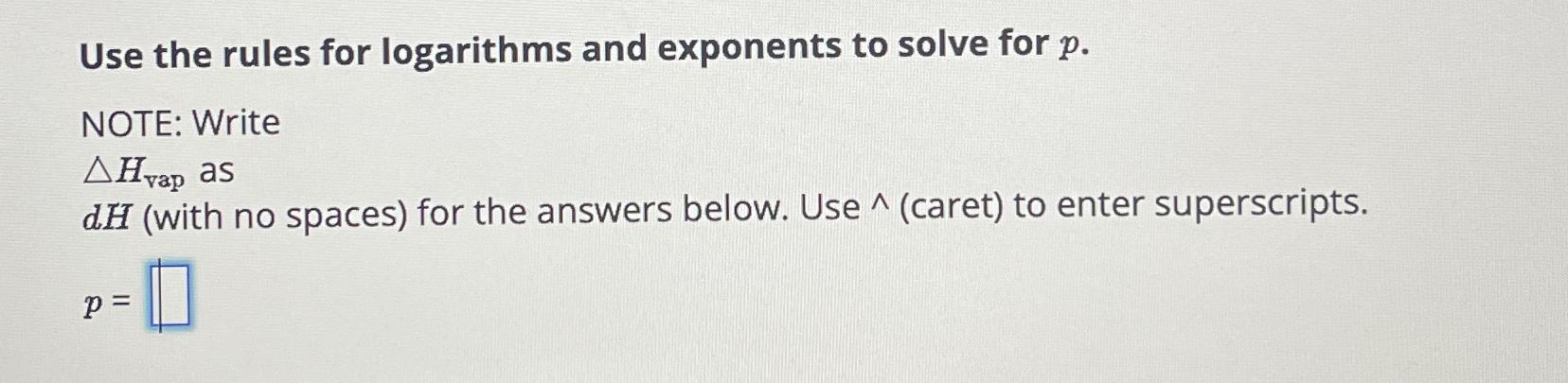 Solved Use the rules for logarithms and exponents to solve | Chegg.com