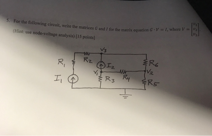 Solved 3. For the following circuit, write the matrices G | Chegg.com