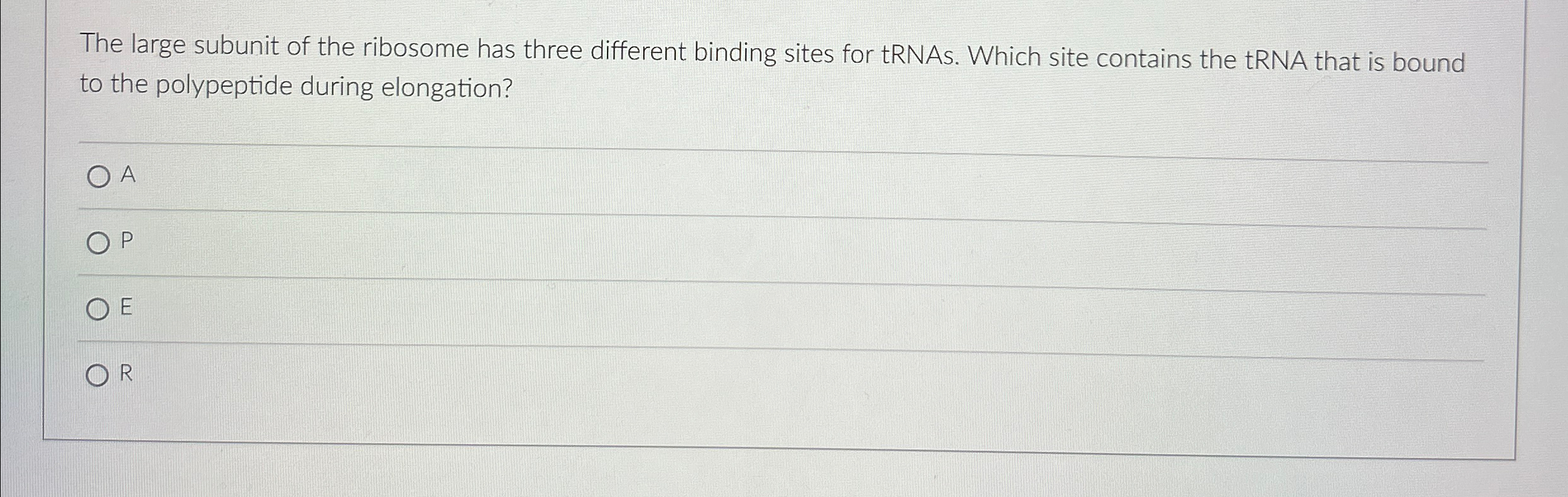 Solved The large subunit of the ribosome has three different | Chegg.com