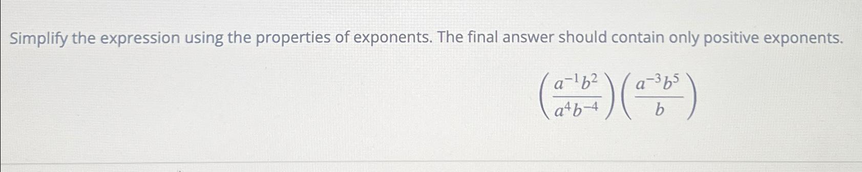 Solved Simplify the expression using the properties of | Chegg.com