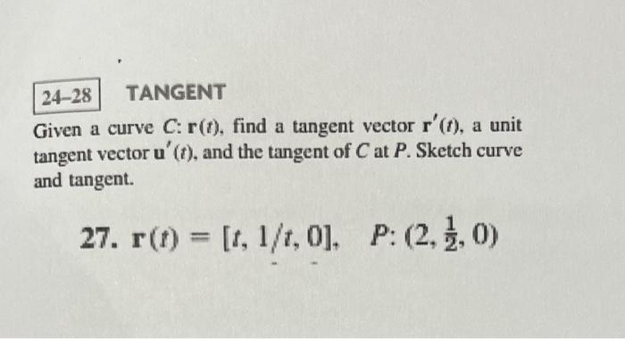 Given a curve C:r(t), find a tangent vector r′(t), a | Chegg.com