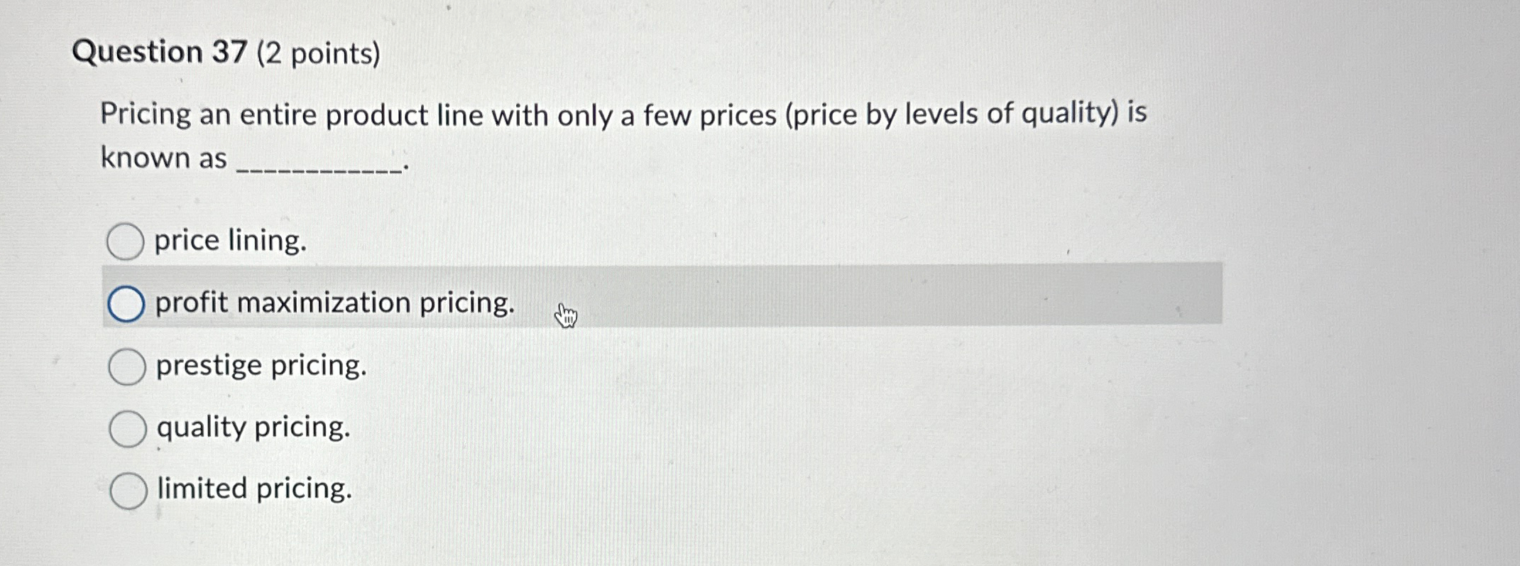 Solved Question 37 (2 ﻿points)Pricing an entire product line | Chegg.com