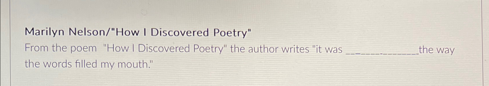 Solved Marilyn Nelson/"How I Discovered Poetry"From the poem | Chegg.com
