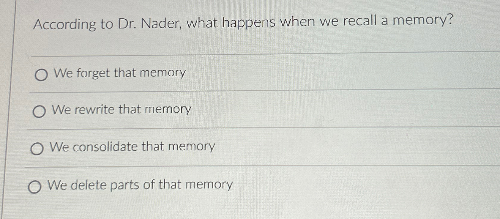 Solved According to Dr. ﻿Nader, what happens when we recall | Chegg.com