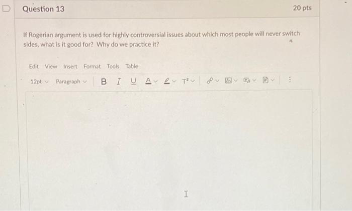 Solved . . D Question 13 20 pts If Rogerian argument is used | Chegg.com