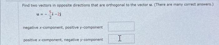 Find two vectors in opposite directions that are | Chegg.com