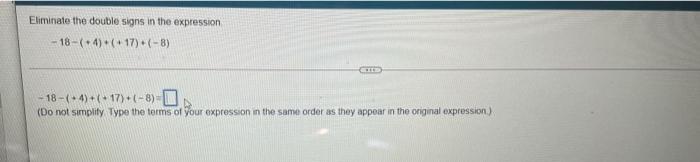 Solved Eliminate the double signs in the expression - | Chegg.com