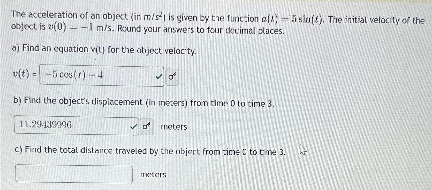 Solved The acceleration of an object (in ms2 ) ﻿is given by | Chegg.com