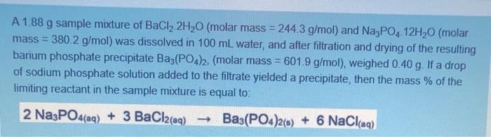 Solved A 1.88 g sample mixture of BaCl2.2H20 (molar mass = | Chegg.com