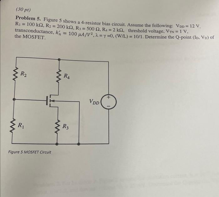 Solved Problem 5. Figure 5 shows a 4-resistor bias circuit. | Chegg.com