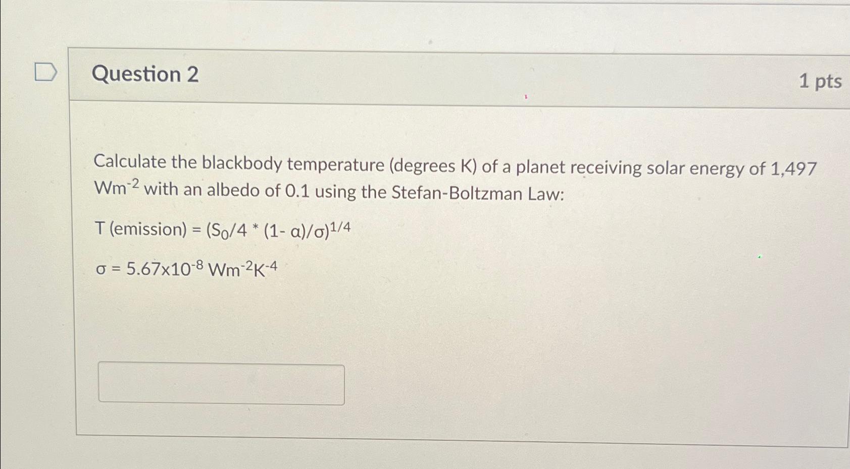 Solved Question 21 ﻿ptsCalculate the blackbody temperature | Chegg.com