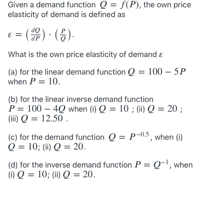 Solved Given a demand function Q = f(P), the own price | Chegg.com