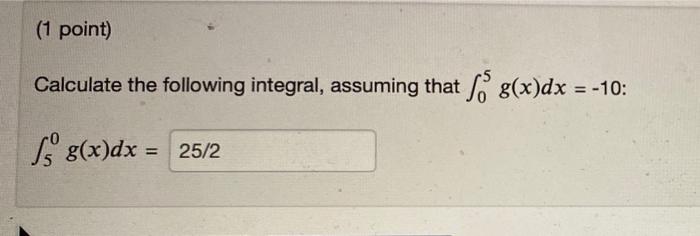 Solved (1 point) Calculate the following integral, assuming | Chegg.com