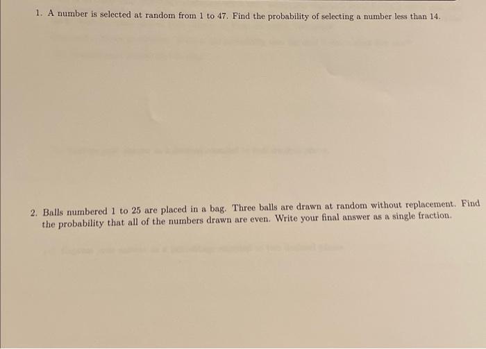 Solved 1. A number is selected at random from 1 to 47 . Find | Chegg.com