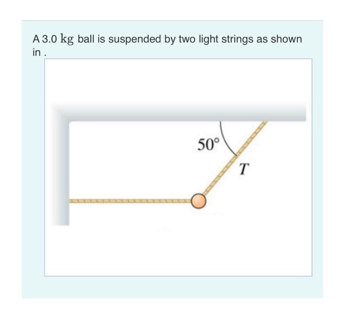 Solved what is the tension T in the angled string? a. 38 N | Chegg.com