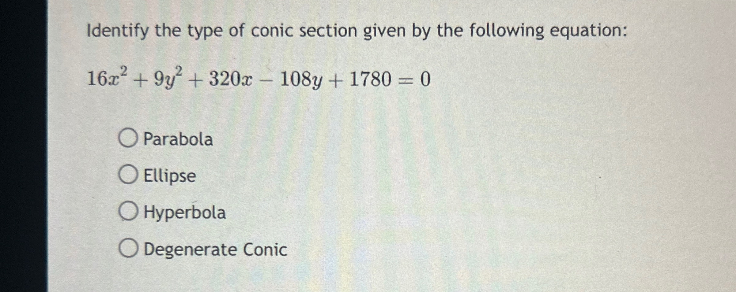 Solved Identify The Type Of Conic Section Given By The