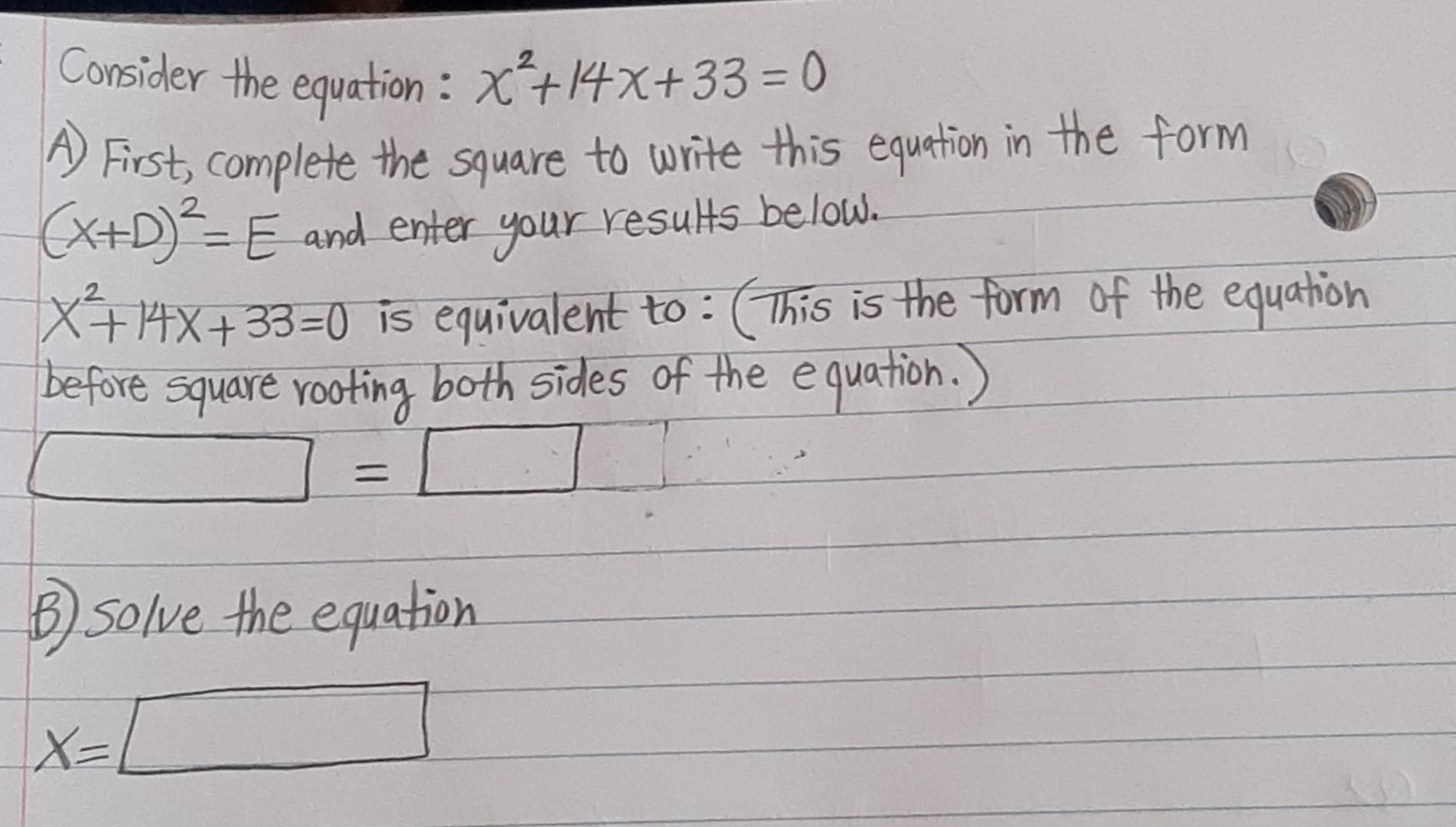 Solved Consider the equation: x2+14x+33=0 A) First, complete | Chegg.com