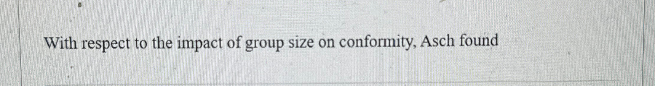 Solved With respect to the impact of group size on | Chegg.com