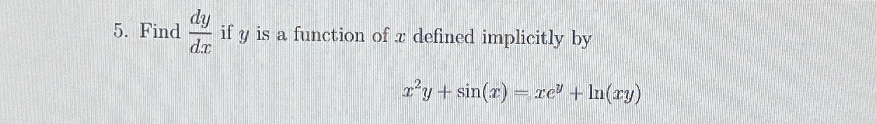 Solved Find dydx ﻿if y ﻿is a function of x ﻿defined | Chegg.com