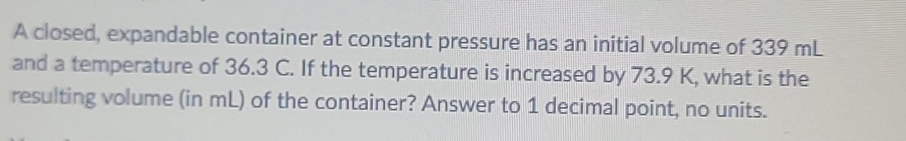 Solved A closed, expandable container at constant pressure | Chegg.com