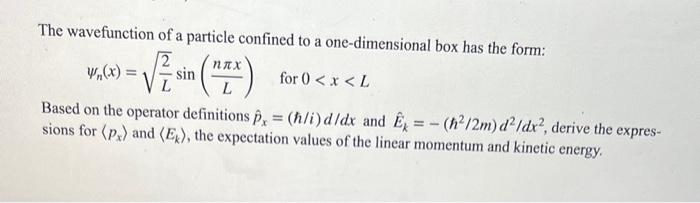 Solved The wavefunction of a particle confined to a | Chegg.com