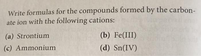 Solved Write formulas for the compounds formed by the | Chegg.com