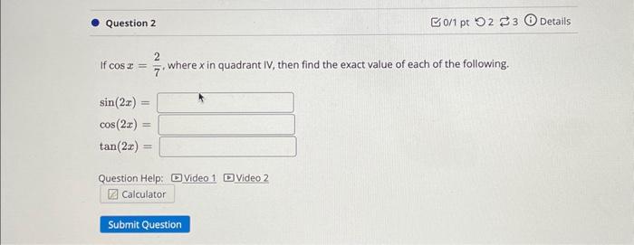 Solved If cosx=72, where x in quadrant IV, then find the | Chegg.com