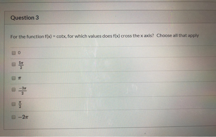 Solved Question 3 For the function f(x) = cotx, for which | Chegg.com