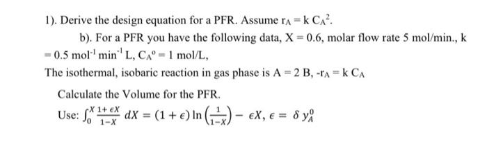 1). Derive the design equation for a PFR. Assume | Chegg.com