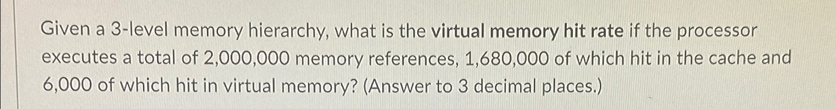 Solved Given a 3-level memory hierarchy, what is the virtual | Chegg.com