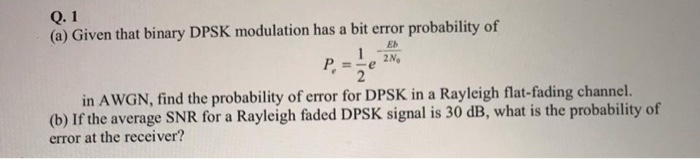 Q1 A Given That Binary Dpsk Modulation Has A Bit 