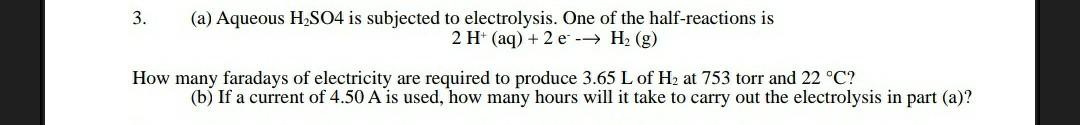 Solved 3. (a) Aqueous H2SO4 is subjected to electrolysis. | Chegg.com