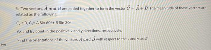 Solved 5. Two vectors, A and B are added together to form | Chegg.com