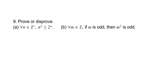 Solved 9. Prove or disprove. (a) Vn e Z+, n2