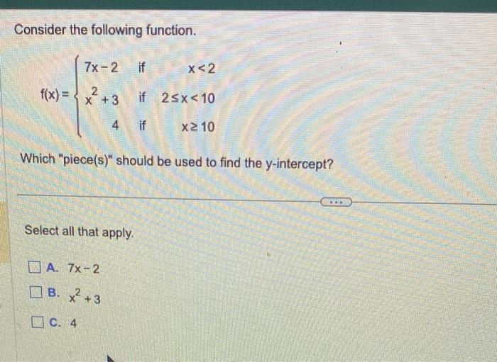 Solved Consider the following function. f(x)=⎩⎨⎧7x−2x2+34 if | Chegg.com