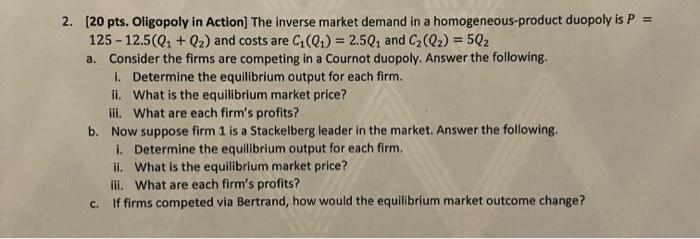 Solved 2. [ 20 pts. Oligopoly in Action] The inverse market | Chegg.com