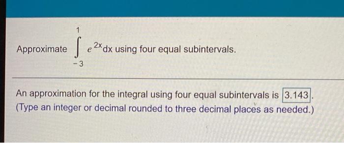 Solved 1 Approximates 2x dx using four equal subintervals. | Chegg.com