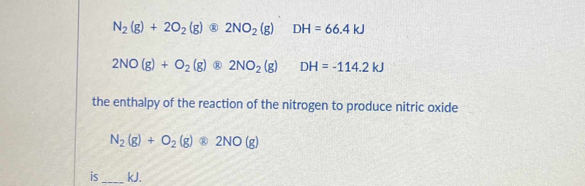 Solved the enthalpy of the reaction of the nitrogen to | Chegg.com