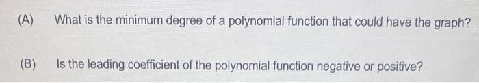 Solved (A) What is the minimum degree of a polynomial | Chegg.com
