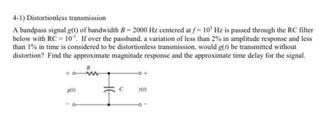 Solved 4-1) Distortionless transmission A bandpass signal | Chegg.com